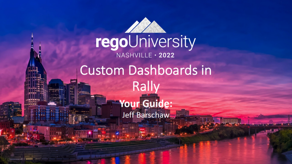 Custom Dashboards in Rally - RegoU 2022 - RegoXchange